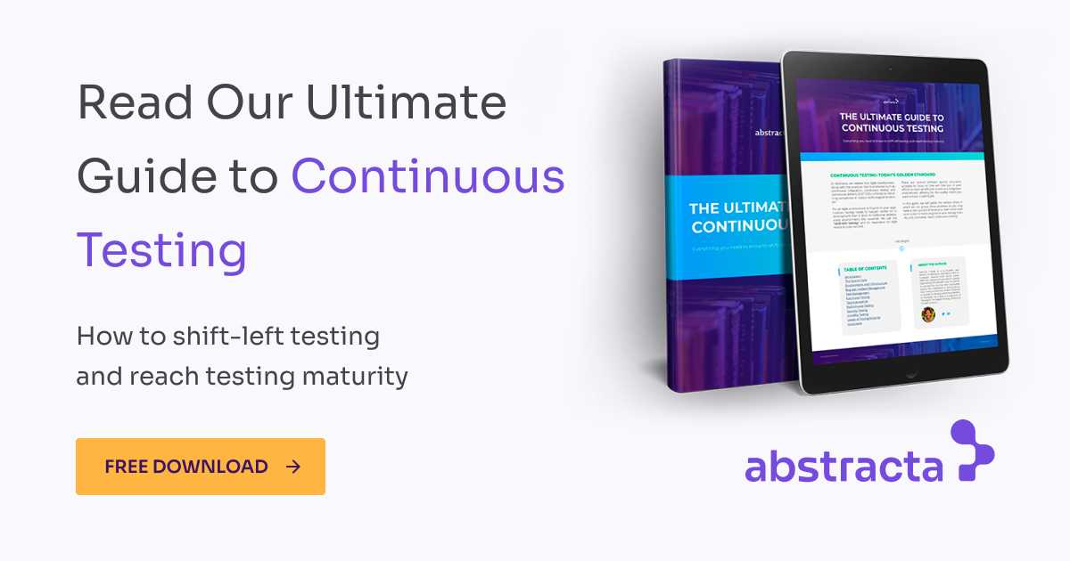 The Ultimate Guide To Continuous Testing Abstracta