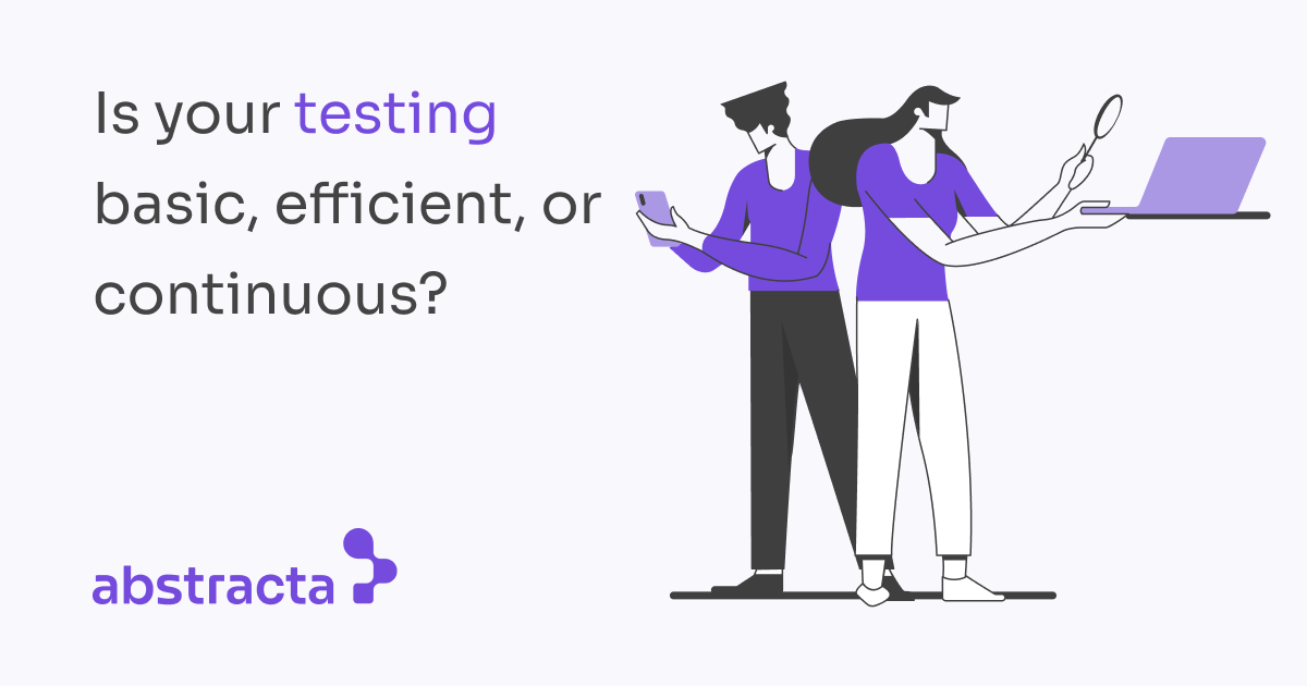 Our Software Testing Maturity Model - Abstracta