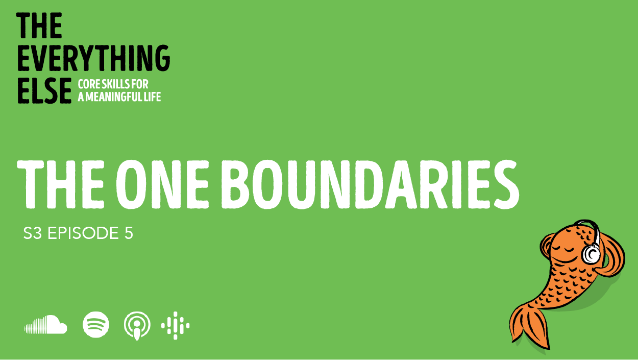 The Everything Else Podcast | The One About Boundaries