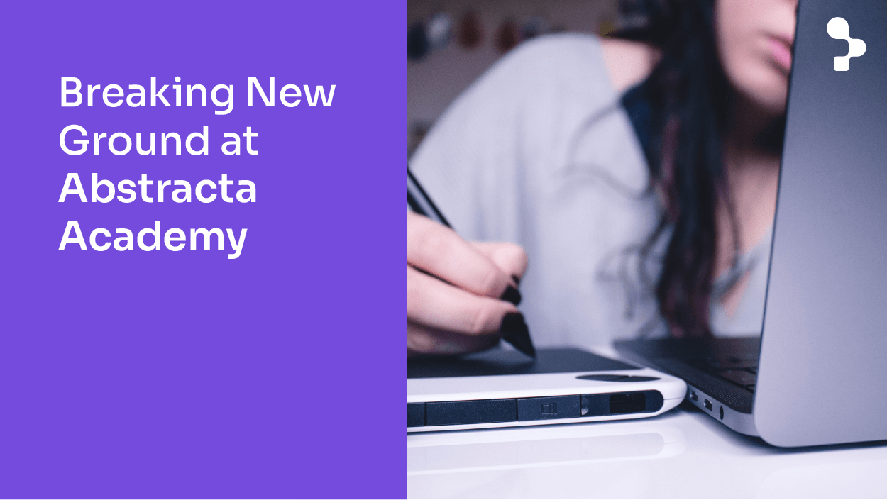 Breaking New Ground at Abstracta Academy | Abstracta