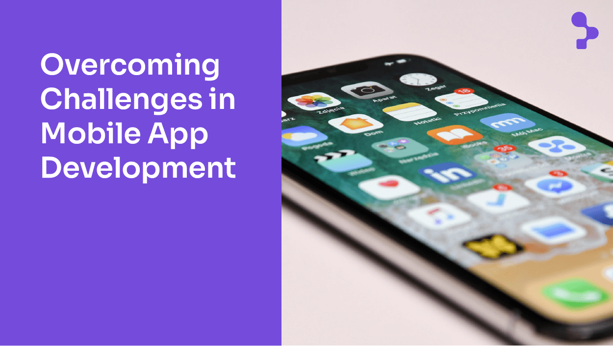 Overcoming Challenges in Mobile App Development | Abstracta Overcoming Challenges in Mobile App Development | Abstracta