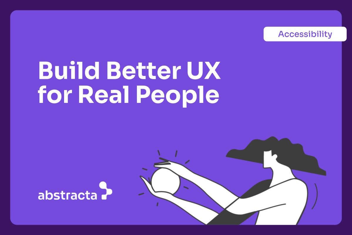 5 Accessibility Heuristic Principles for Better UX | Abstracta